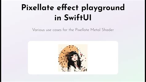 Pixellate Playground In Swiftui Metal Shader Youtube