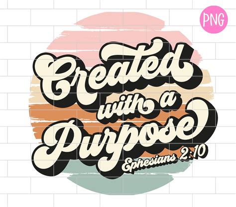 Created With A Purpose Png Bible Verse Christian Scripture