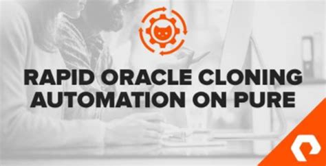 Rapid Copyclone Automation For Oracle On Pure Storage Vad Technologies