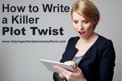 5 Ways To Write A Killer Plot Twist Helping Writers Become Authors