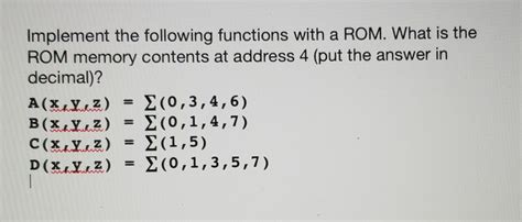 Solved Implement The Following Functions With A Rom What Is