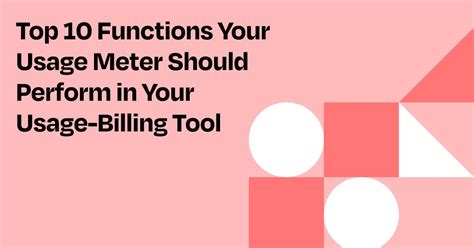 Top 10 Functions For Effective Usage Meters In Billing Tools