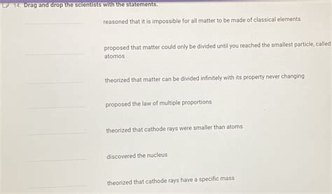 14 Drag And Drop The Scientists With The Statements Reasoned That