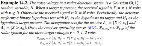 Redo Example 142 And Use Matlab To Plot The Roc For