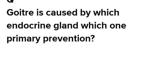 Goitre Is Caused By Which Endocrine Gland Which One Primary Prevention