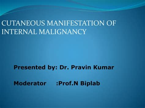 Skin Manifestation Of Internal Malignancy Pptx