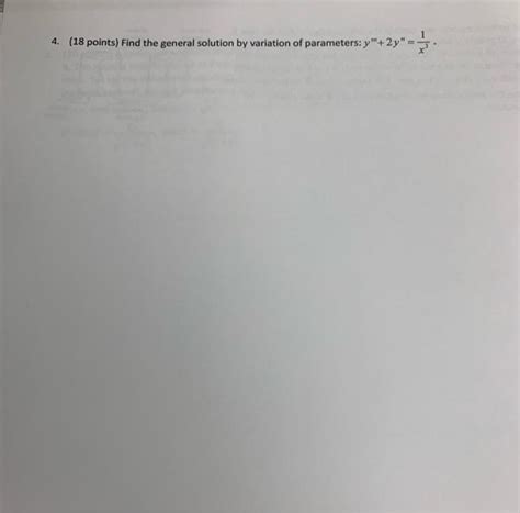 Solved 4 18 Points Find The General Solution By Variation
