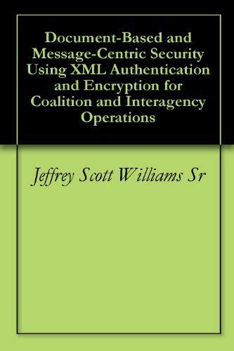 Document Based And Message Centric Security Using Xml Authentication