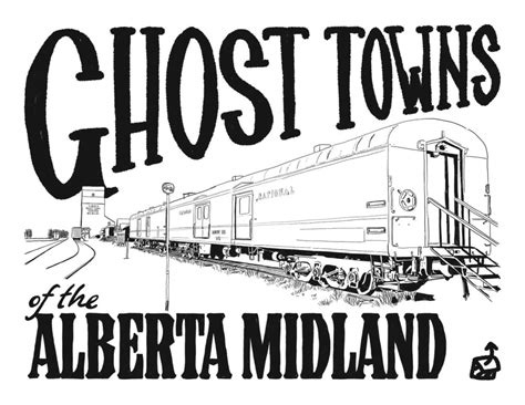 Ghost Towns Of The Alberta Midland Digital Edition