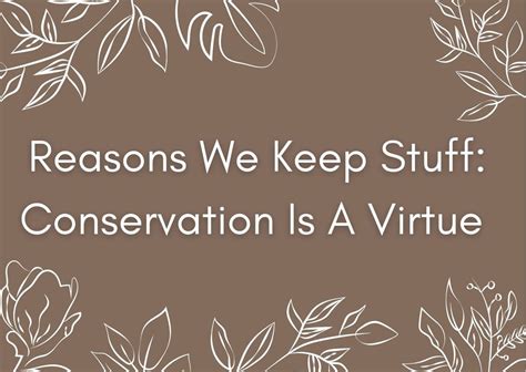 Top Reasons We Keep Stuff Conservation Is A Virtue — Senior Move