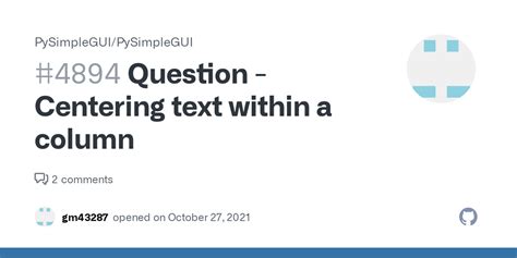 Question Centering Text Within A Column · Issue 4894 · Pysimpleguipysimplegui · Github