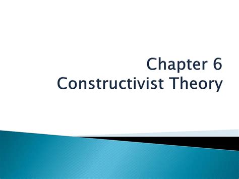 Ppt Chapter 6 Constructivist Theory Powerpoint Presentation Free Download Id 5684176