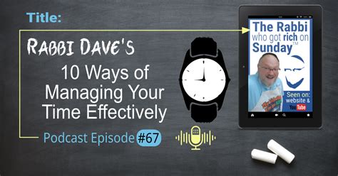 Managing Time Effectively Rabbi Dave S 10 Ways Rich Life