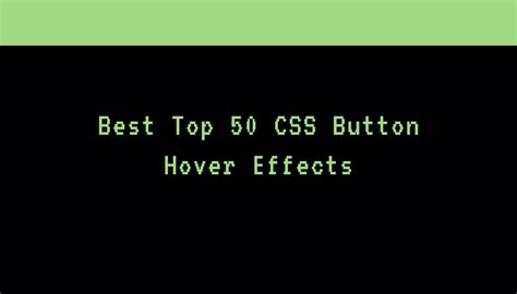 Best Top 50 Css Button Hover Effects