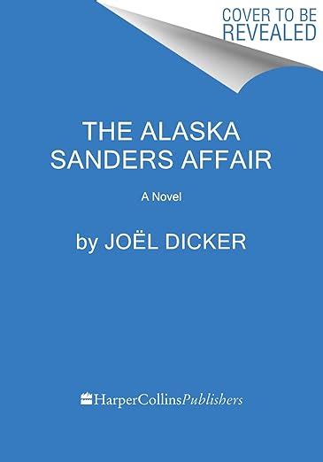 The Alaska Sanders Affair A Novel 9780063324800 Dicker