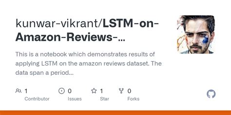 Github Kunwar Vikrantlstm On Amazon Reviews Dataset This Is A