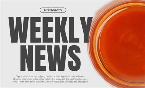 Weekly Coffee News Supply Chain Slowdown Drying Bed Innovation The