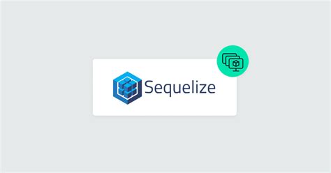 The Benefits Of Using Sequelize Orm In Modern Web Development Clearpeaks