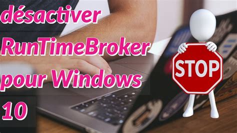 Comment désactiver RunTimeBroker EXE pour Windows YouTube