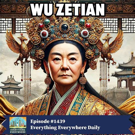 Wu Zetian Chinas Only Female Emperor Encore Everything Everywhere Daily Podcast Listen