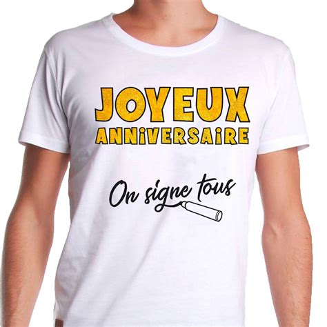 Anniversaire Fun T Shirt à Dédicacer Anniversaire 9 71