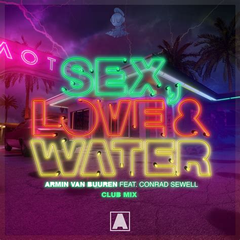 Armin Van Buuren Conrad Sewell Sex Love And Water Club Mix Armind