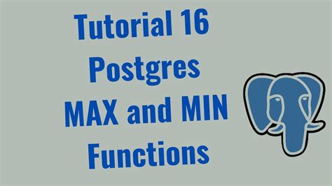 Tutorial 16 How To Use The Max And Min Functions In Postgresql Youtube