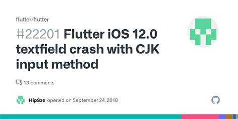 Flutter Ios 120 Textfield Crash With Cjk Input Method · Issue 22201 · Flutterflutter · Github