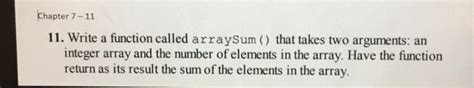 Solved 11 Write A Function Called Arraysum That Takes