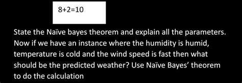 Solved 5 The Following Dataset Has Been Given To Vou State