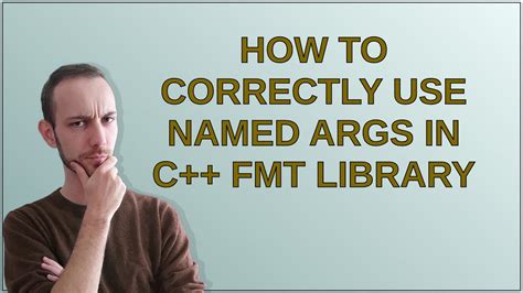 How To Correctly Use Named Args In C Fmt Library Youtube