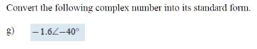 Solved Convert The Following Complex Number Into Its Chegg
