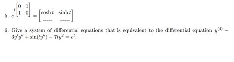 Solved 5 Cosht Sinh T 5 E Sinht 6 Give A System Of