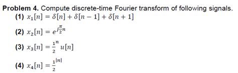 Solved Problem Compute Discrete Time Fourier Transform Of Chegg