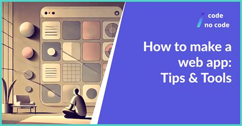 How To Make A Web App Tips And Tools