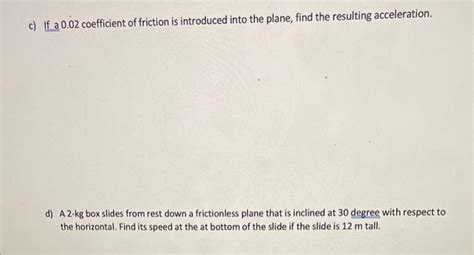Solved C If A Coefficient Of Friction Is Introduced Chegg