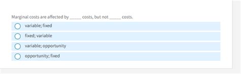 Solved Marginal Costs Are Affected Byvariable Fixedfixed