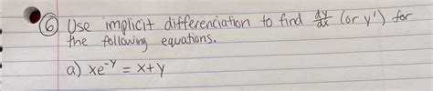 Solved Use Implicit Differenciation To Find Or Y} ﻿for