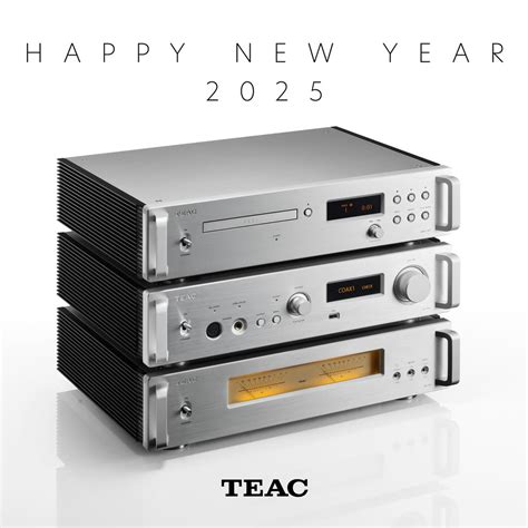 Teac Audio Eu Happy New Year 2025！ Thank You For Your Continued Support Of Teac We Wish You