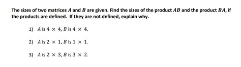 Solved The Sizes Of Two Matrices A And B Are Given Find The Chegg Com
