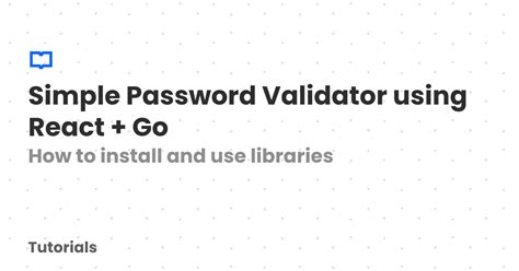 Simple Password Validator Using React Go Tutorials