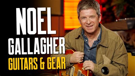The Noel Gallagher Guitars And Gear Interview Youtube