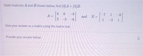 Solved Given Matrices A And B Shown Below Find A B Chegg Com