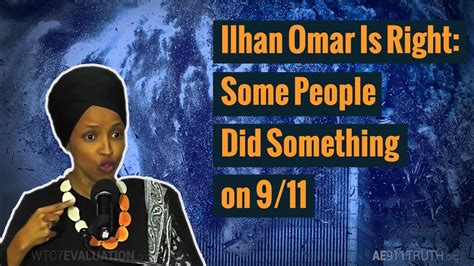 Ilhan Omar Is Right Some People Did Something On 911 Youtube