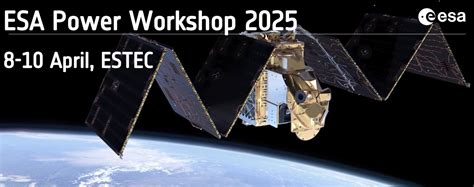 Esa Power Workshop 2025 8 10 April 2025 Overview · Indico At Esa Estec