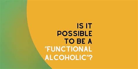 Is It Possible To Be A “functional Alcoholic” Adaptive Center