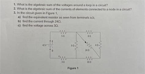 Solved 1 What Is The Algebraic Sum Of The Voltages Around A