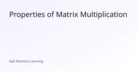 Properties Of Matrix Multiplication