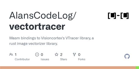 GitHub AlansCodeLog Vectortracer Wasm Bindings To Visioncortex S VTracer Library A Rust