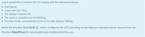 Solved A User Would Like To Initialize The LCD Display With Chegg